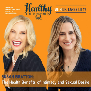 Healthy Wealthy & Smart Podcast With Dr Karen Litzy | Susan Bratton