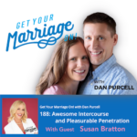 Awesome Intercourse And Pleasurable Penetration With Dan Purcell | Susan Bratton